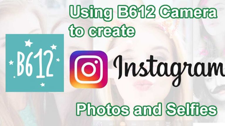 Create photos for Instagram using B612 Camera App