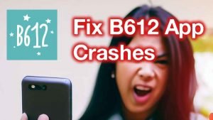 B612 camera app crashes (Solved) - Android Camera
