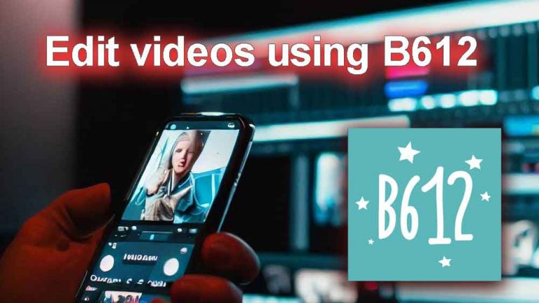 How to Edit Videos in B612 - Android Camera
